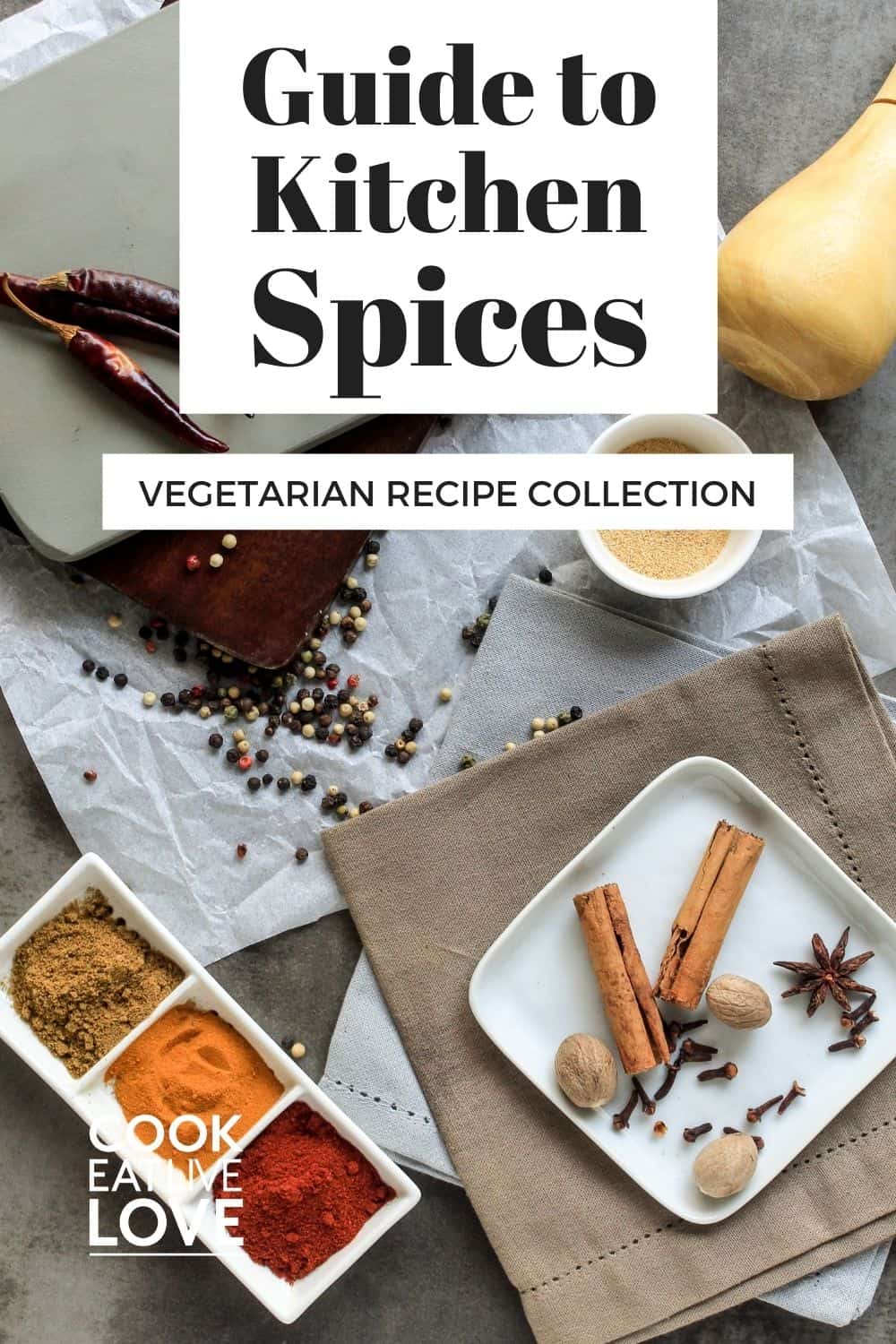 Common Kitchen Spices with 20+ Amazing Recipes - Cook Eat Live Love